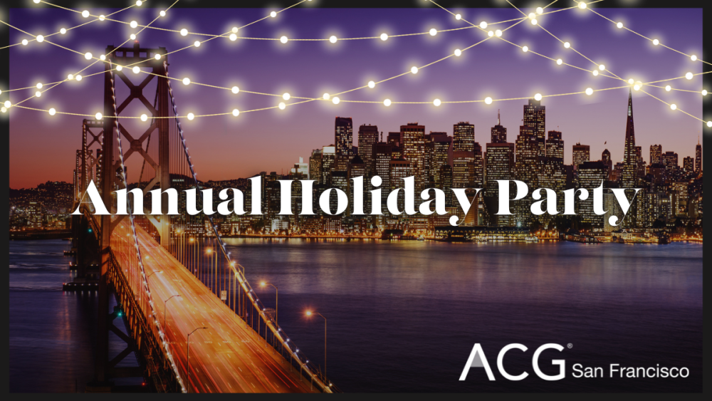 ACG SF | Annual Holiday Party, December 10, 2024 | ACG San Francisco